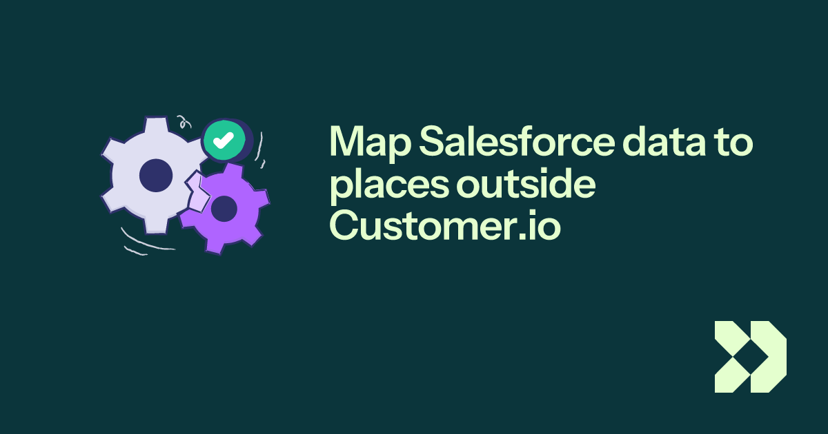 Map data to other services | Customer.io Docs